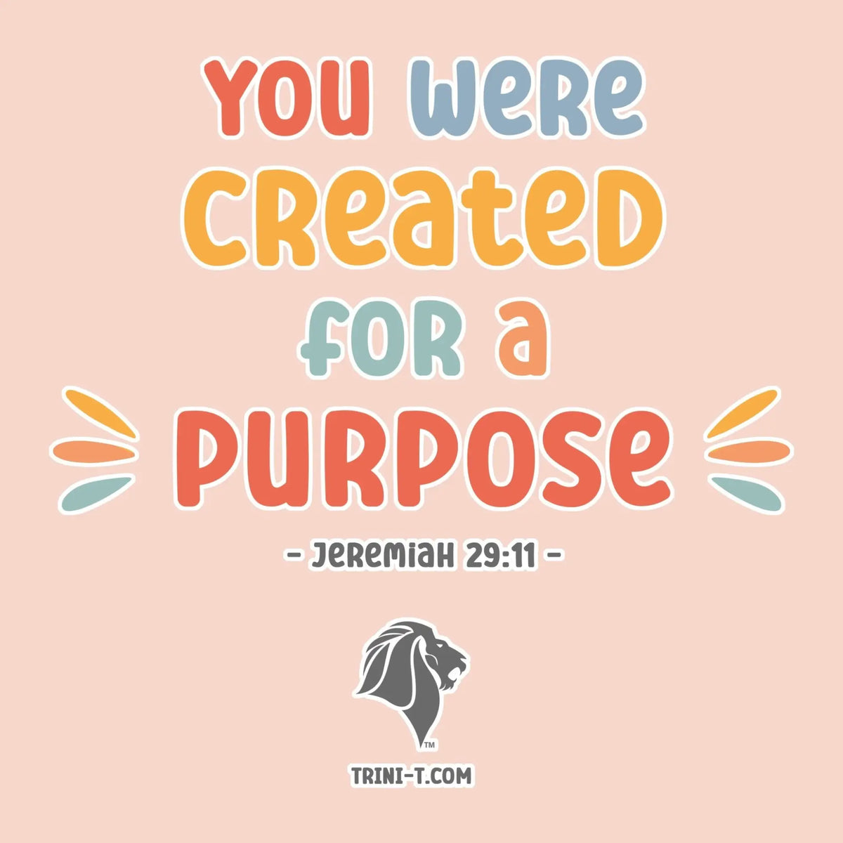 You Were Created For a Purpose - Bible Bites – Trini-T Ministries